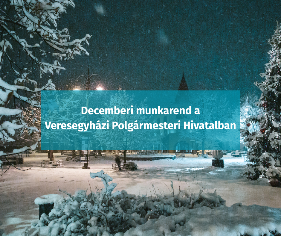 Decemberi munkarend a Veresegyházi Polgármesteri Hivatalban